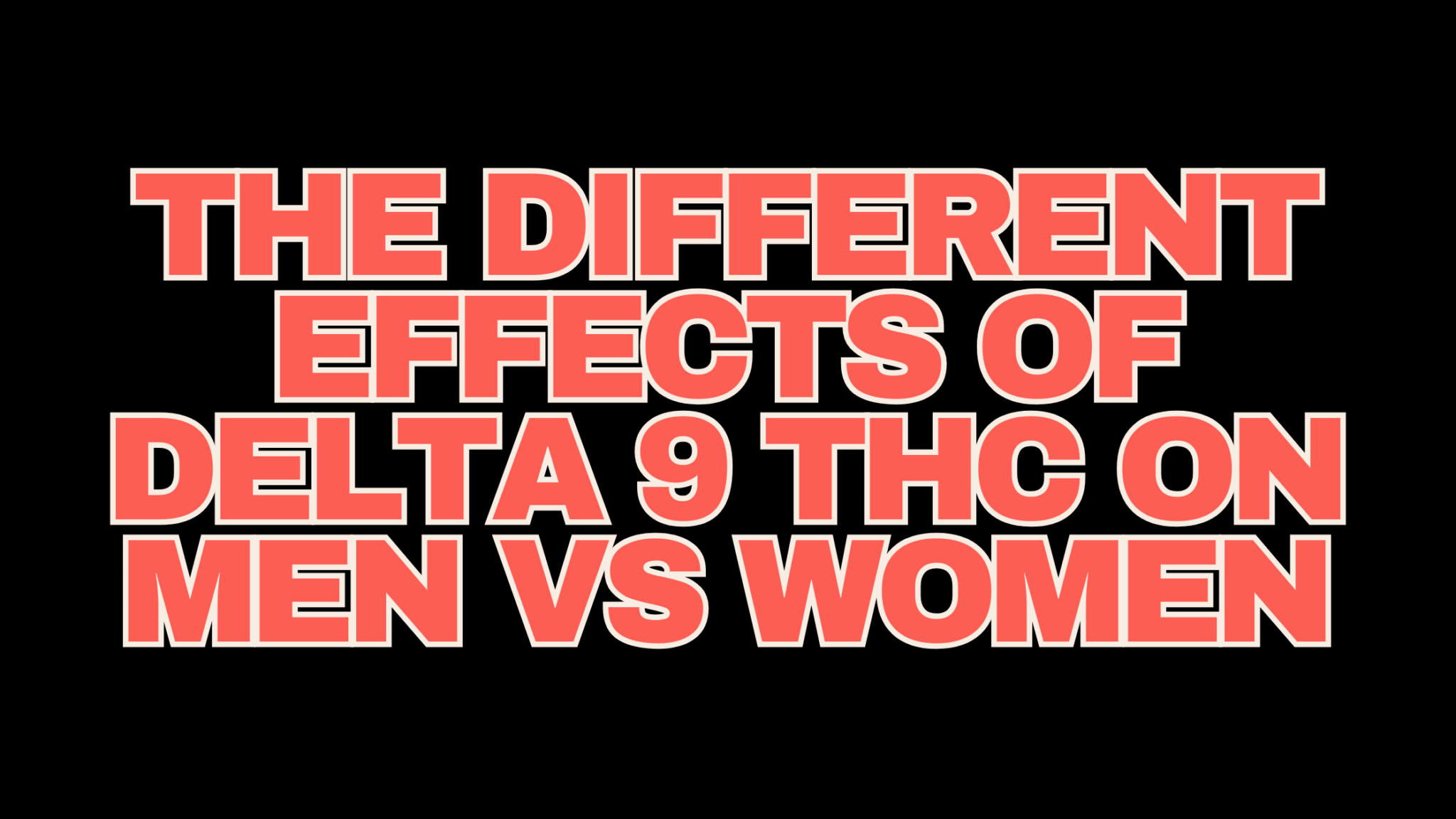 The Different Effects of Delta 9 THC on Men vs Women - RESTART CBD & THC